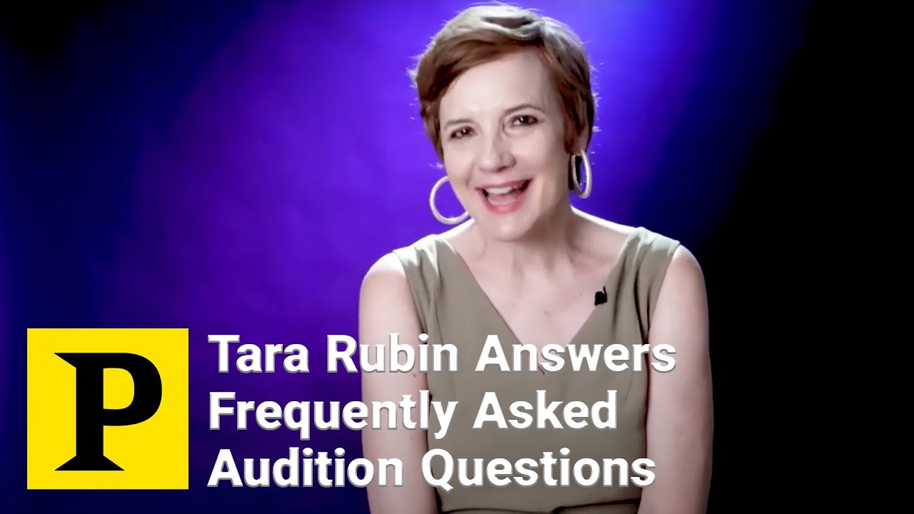 Casting Director Tara Rubin Answers Frequently Asked Audition Questions ...