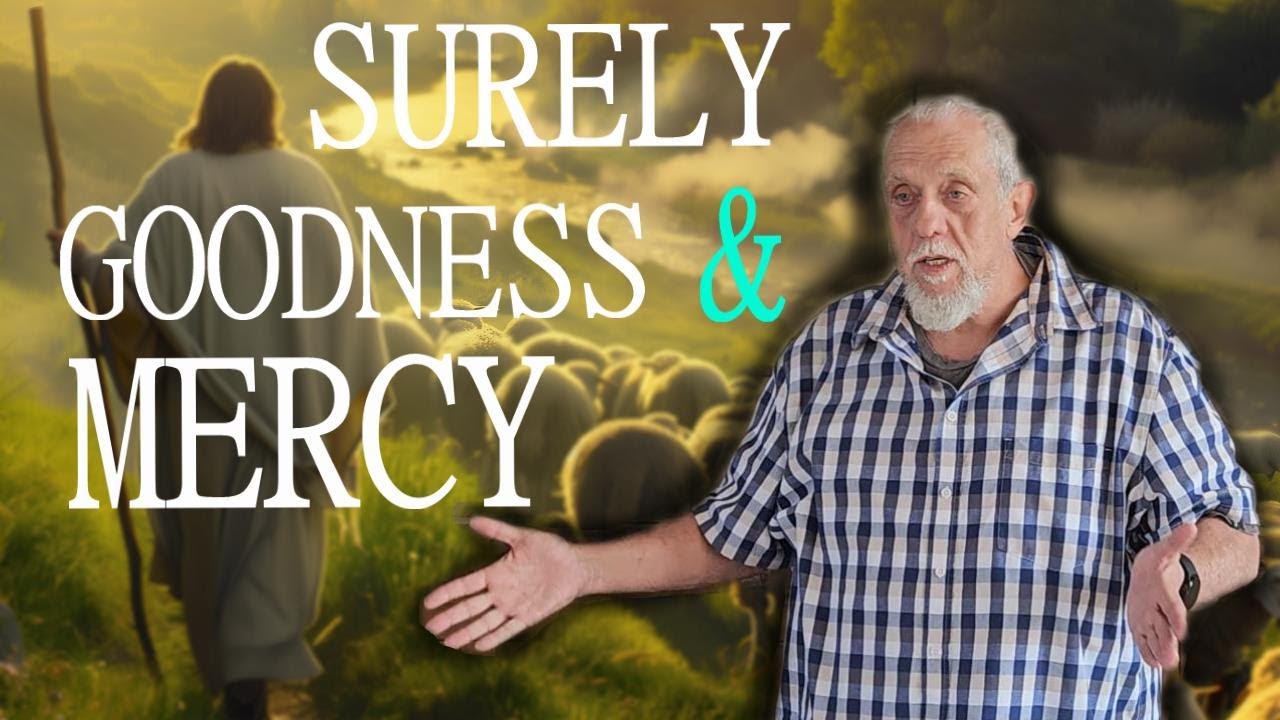 SURELY GOODNESS AND MERCY - YouTube