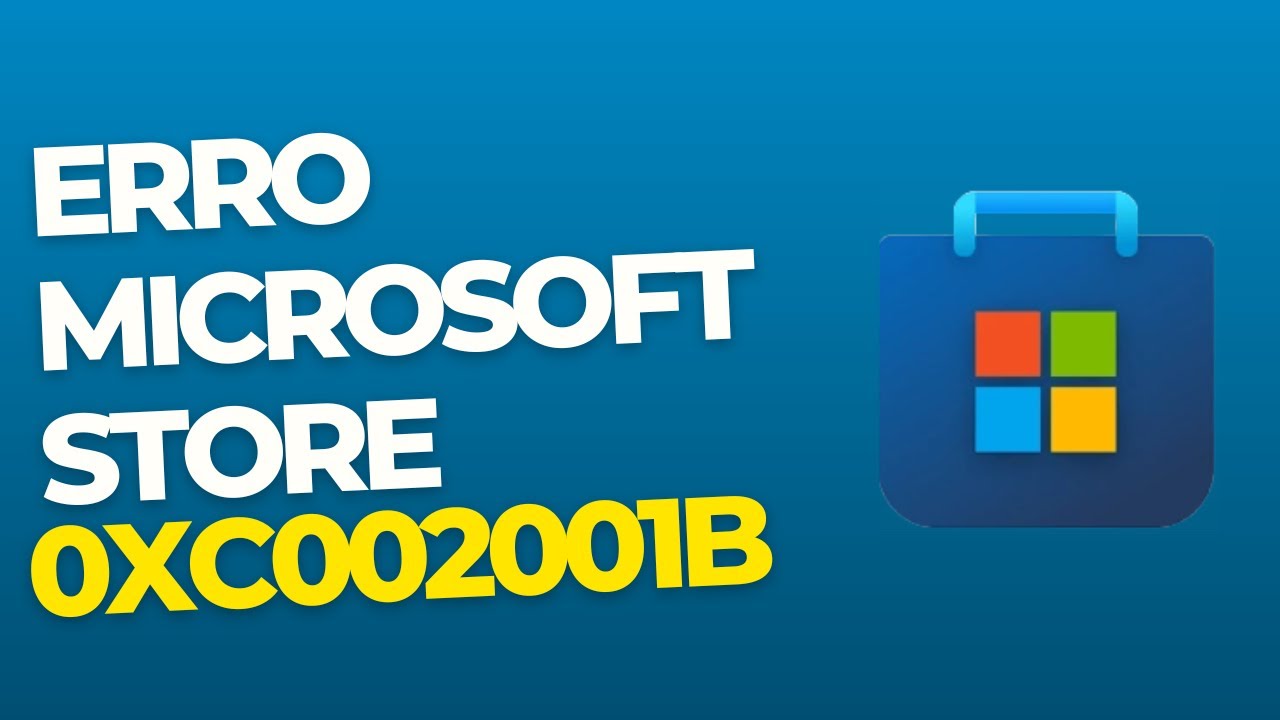 Como Corrigir o Erro Microsoft Store 0xC002001B - YouTube