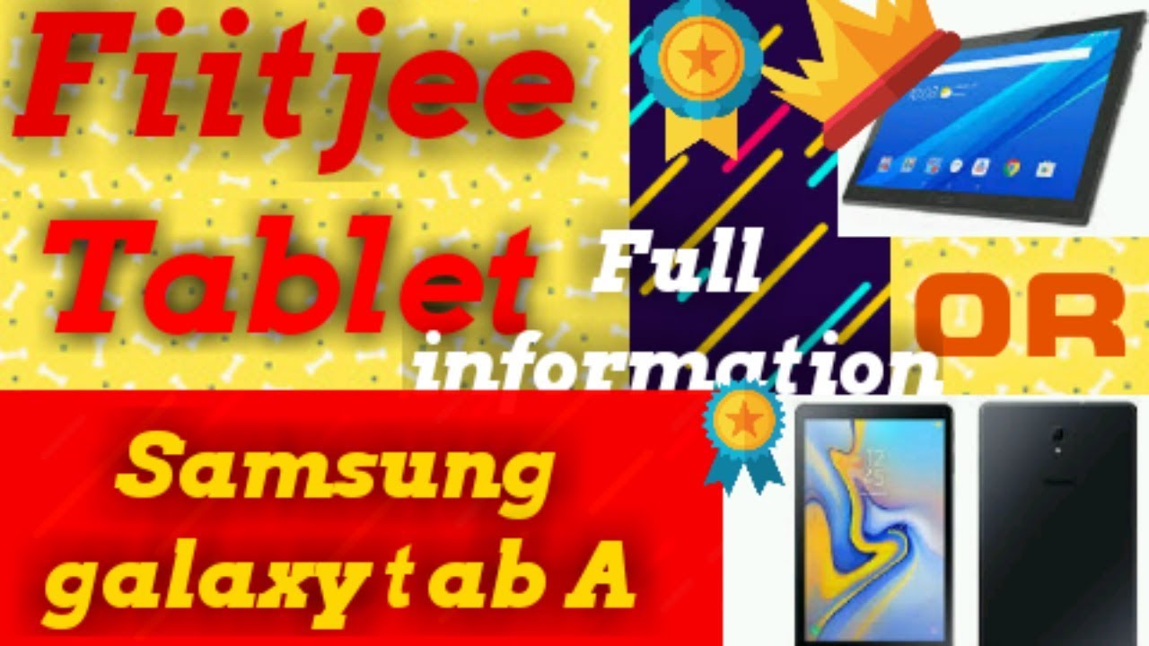 FIITJEE Table specification..|| Samsung galaxy tab A..|| Which tablet ...