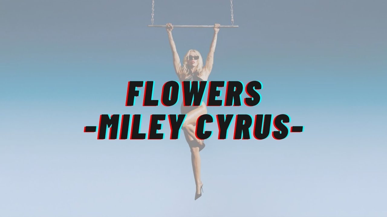 Miley Cyrus - Flowers (Lyrics) - YouTube