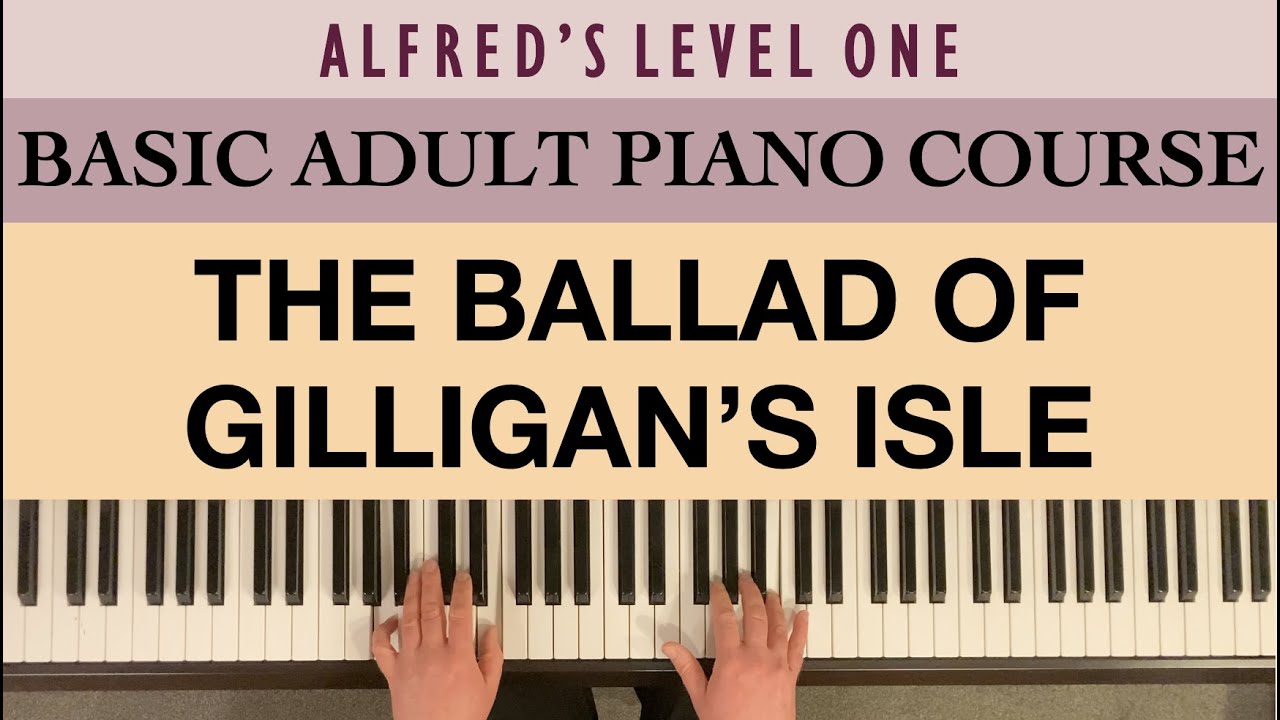 THE BALLAD OF GILLIGAN'S ISLE | Alfred's Basic Adult Piano Course ...