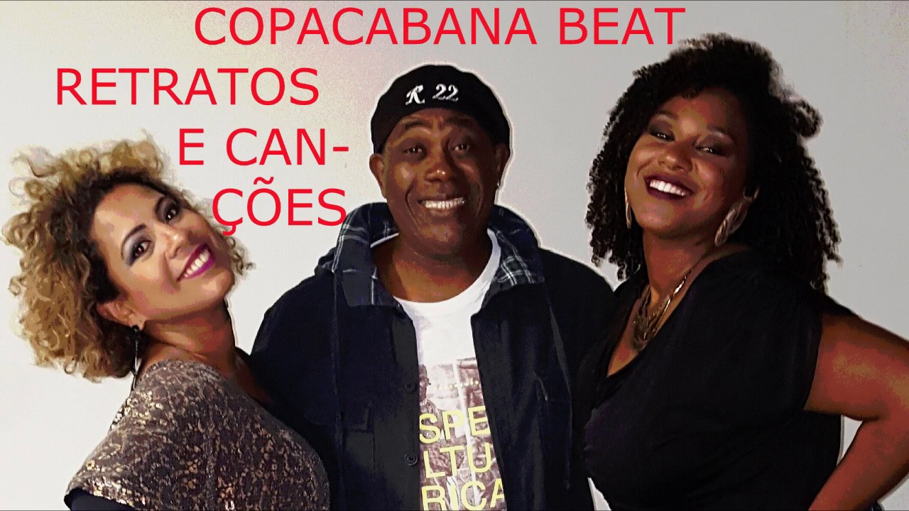 COPACABANABEAT - RETRATOS E CANÇÕES - YouTube