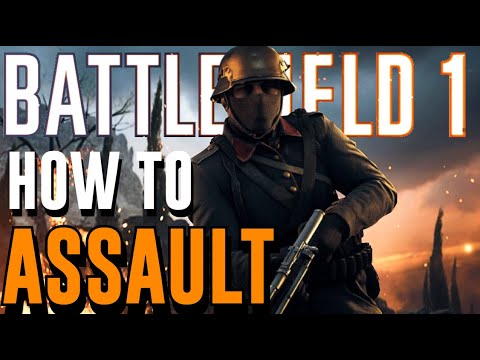 Battlefield 1 COMPLETE ASSAULT Class Guide! - YouTube