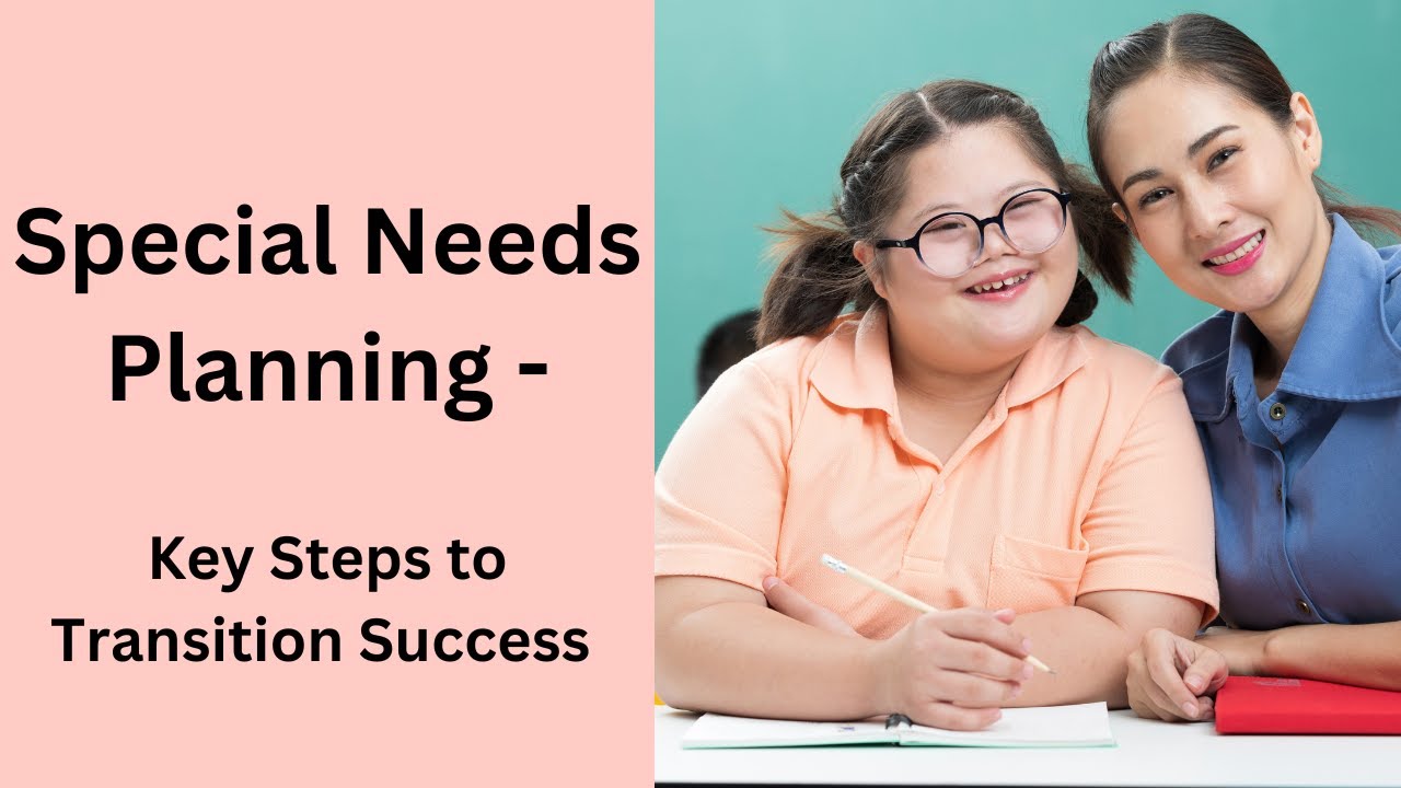 Special Needs Planning - Key Steps to Transition Success - YouTube