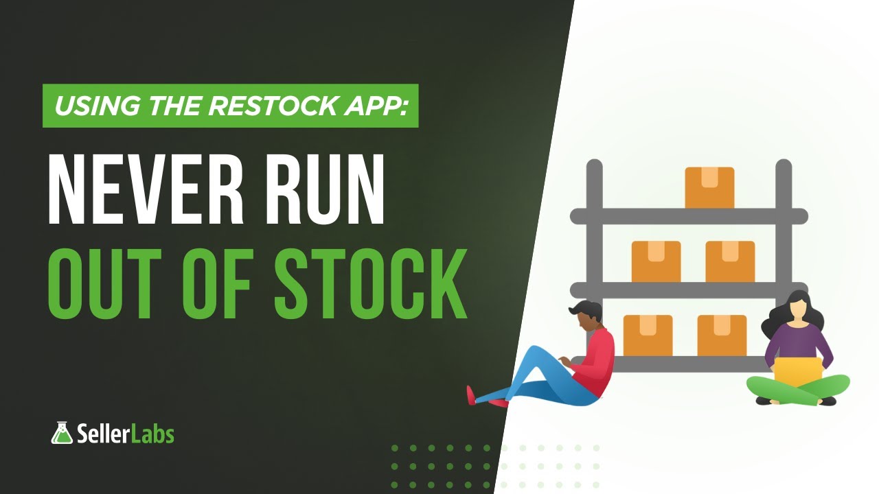 Never Run Out of Stock Again! How to Use the Seller Labs Restock App ...