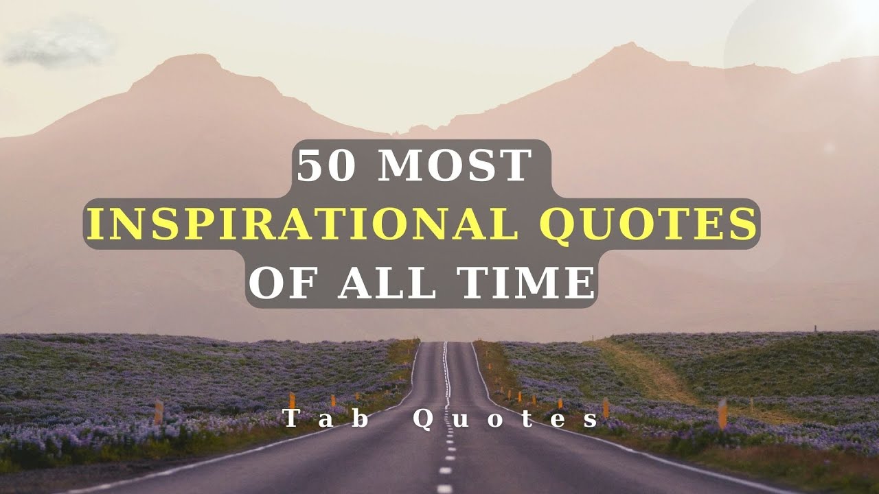 The Most Inspirational Quotes Of All Time | Motivational Quotes - YouTube