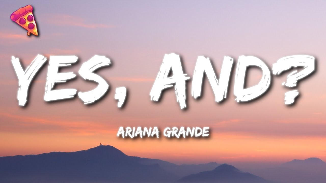 Ariana Grande - yes, and? (Lyrics) - YouTube