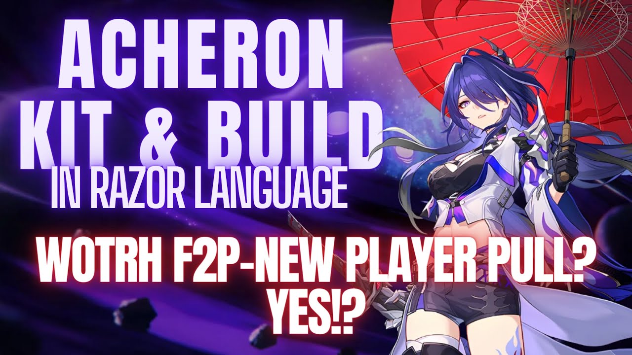 Acheron Kit and Build For New Player Guide - WORTH IT? Should You Pull ...