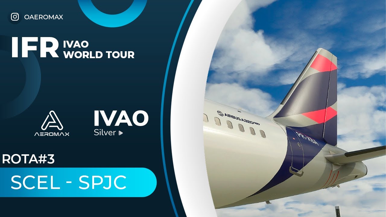 ROTA#3 | IFR World Tour 2023 | SCEL - SPJC | IVAO | MSFS - YouTube