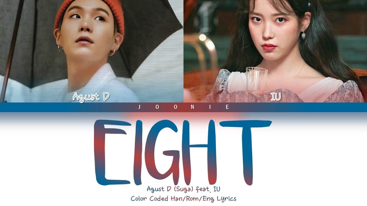 IU SUGA eight Lyrics (아이유 슈가 에잇 가사) [Color Coded Lyrics/Han/Rom/Eng ...