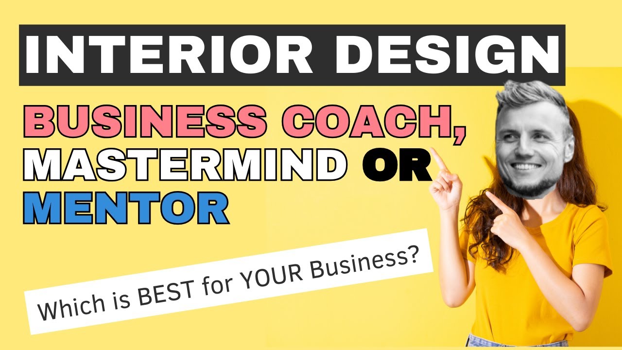 Business Coach, Mastermind Group or Mentor: Which is Best for Your Interior Design Business ...