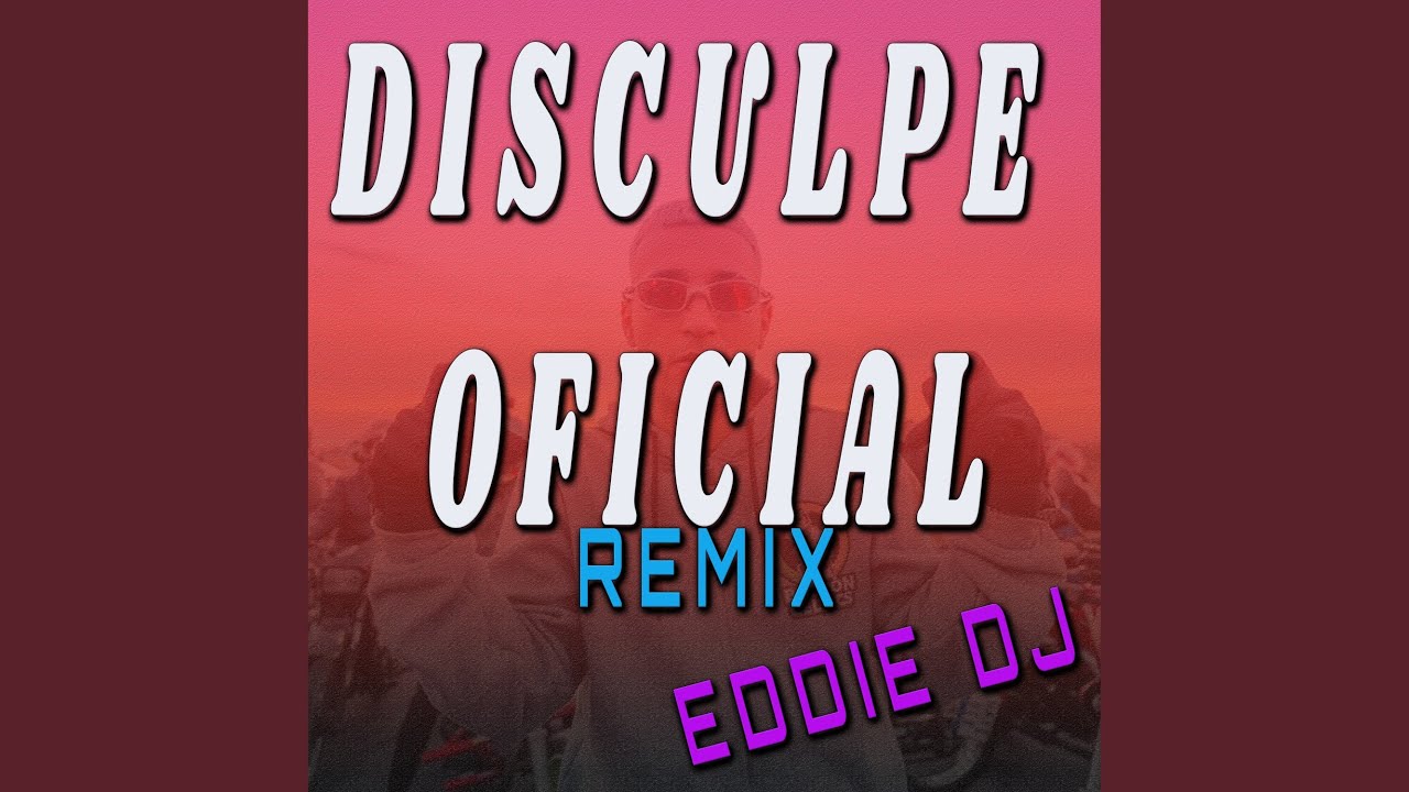 Disculpe Oficial (Remix) - YouTube Music