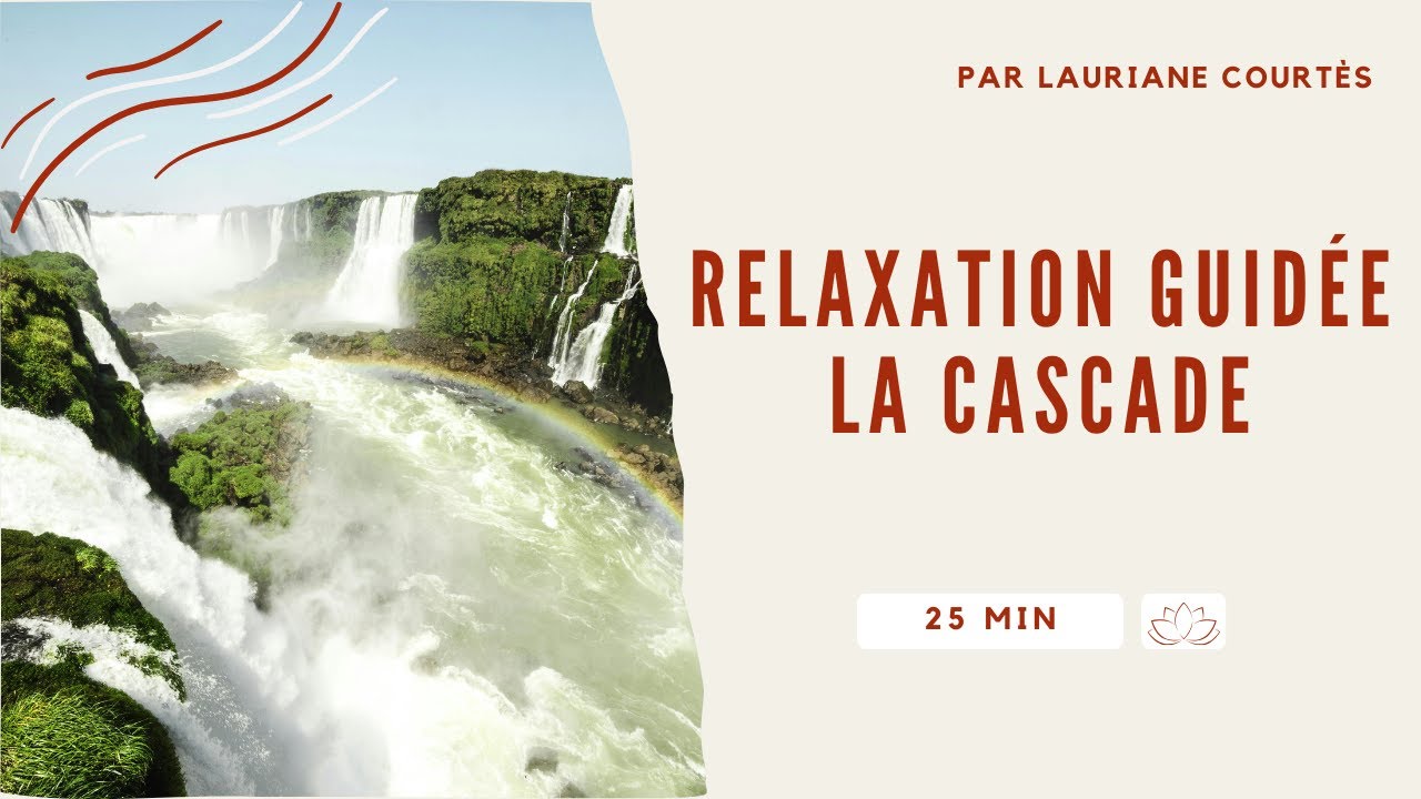25 min de relaxation guidée anti-stress & anxiété - La cascade - YouTube