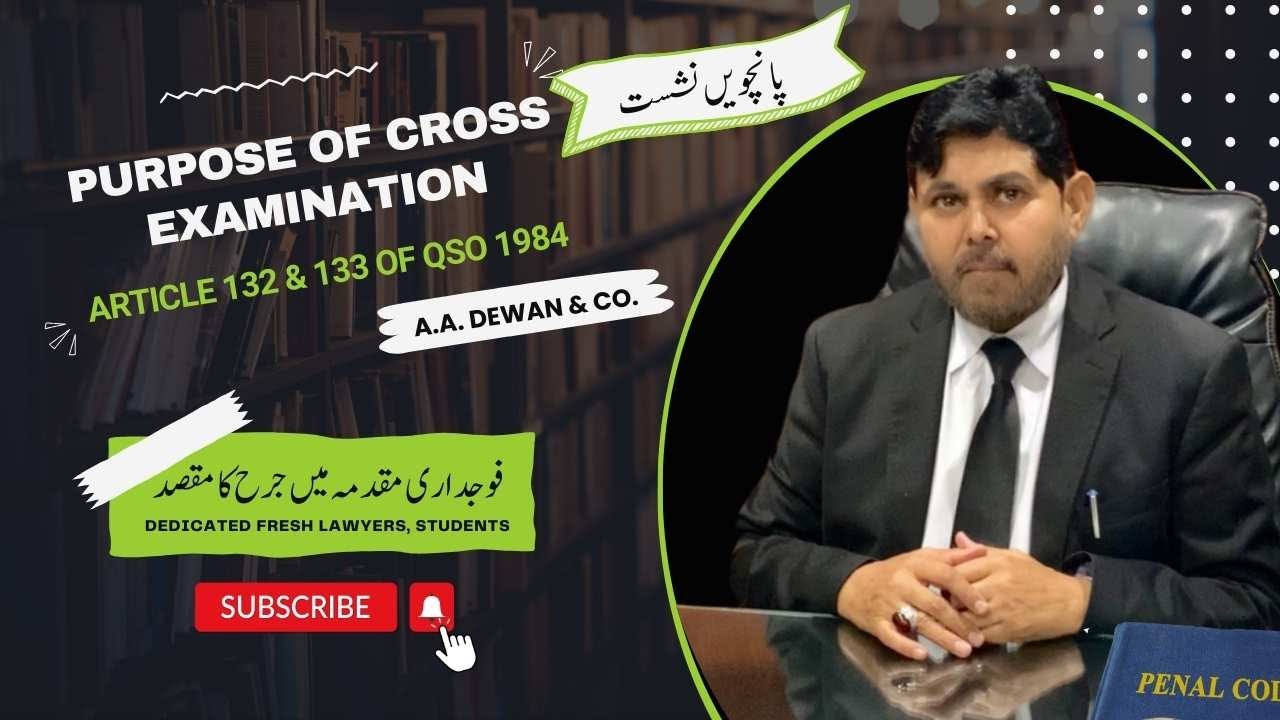 Purpose of Cross Examination | Article 132 & 133 QSOr, 1984 (Evidence ...