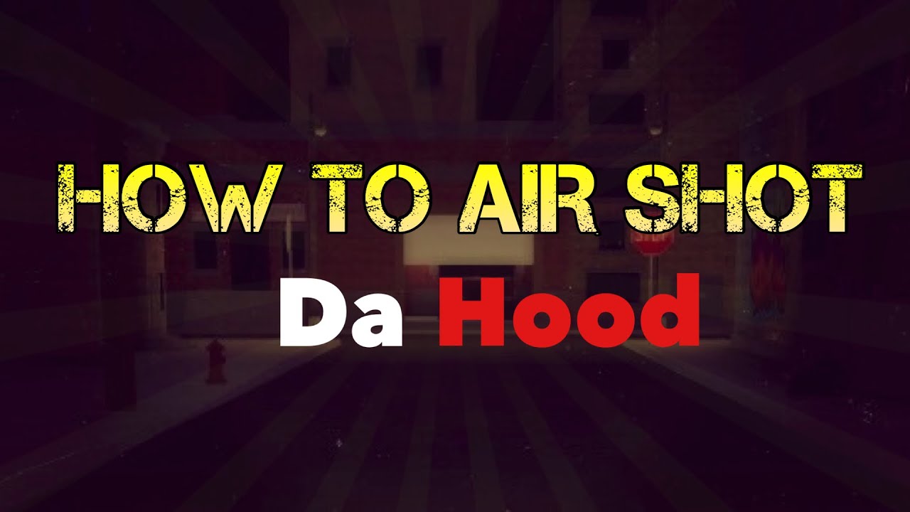 How To Air Shot in Da Hood *EASILY* - YouTube