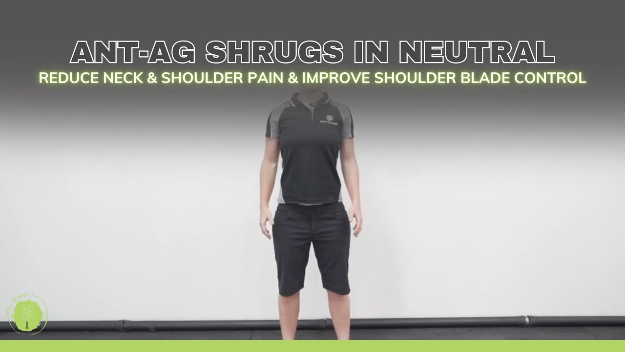 Ant-Ag Shrugs In Neutral - Reduce Neck & Shoulder Pain & Improve ...