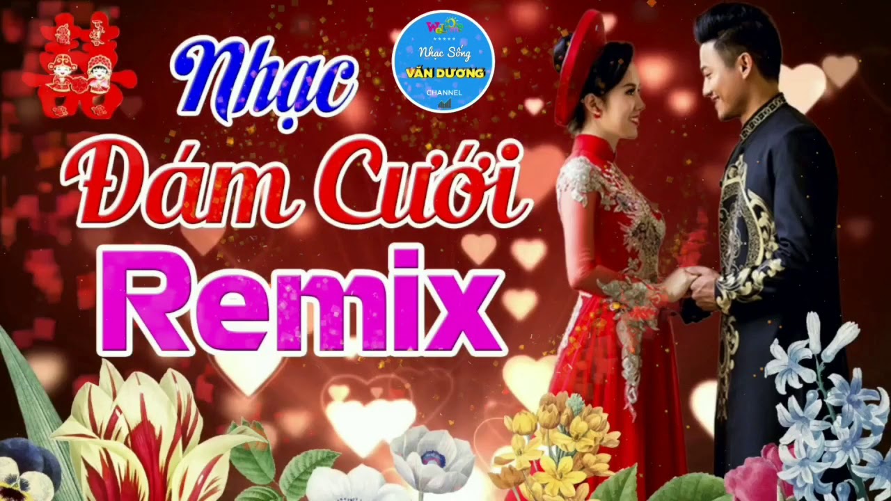 Nhạc Đám Cưới Remix 2020 Là Phải Thế Này | LK Nhạc Sống Đám Cưới Hay ...