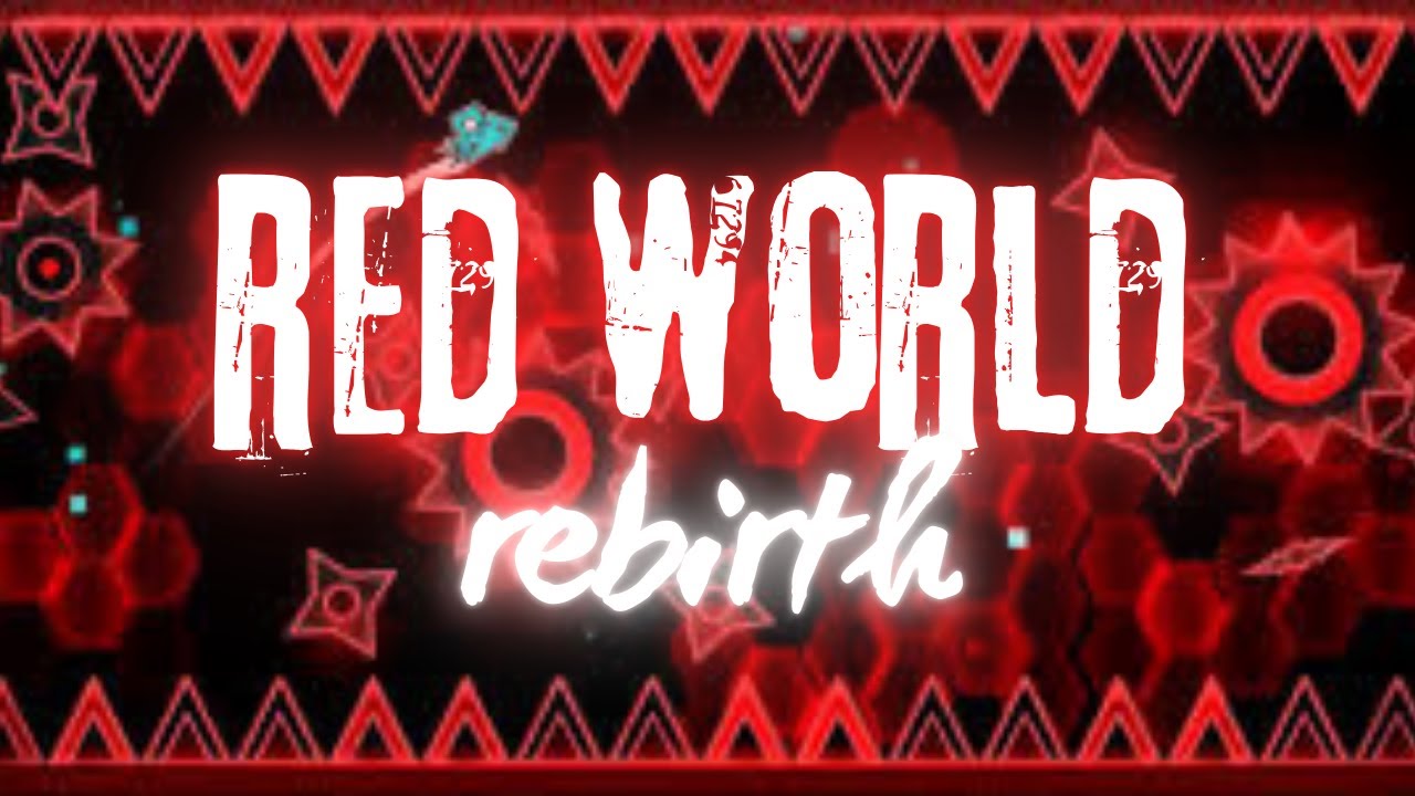Red World Rebirth 100% // Riot // Geometry Dash 2.2 - YouTube