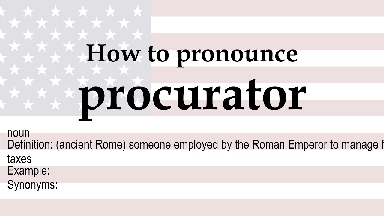 How to pronounce 'procurator' + meaning - YouTube