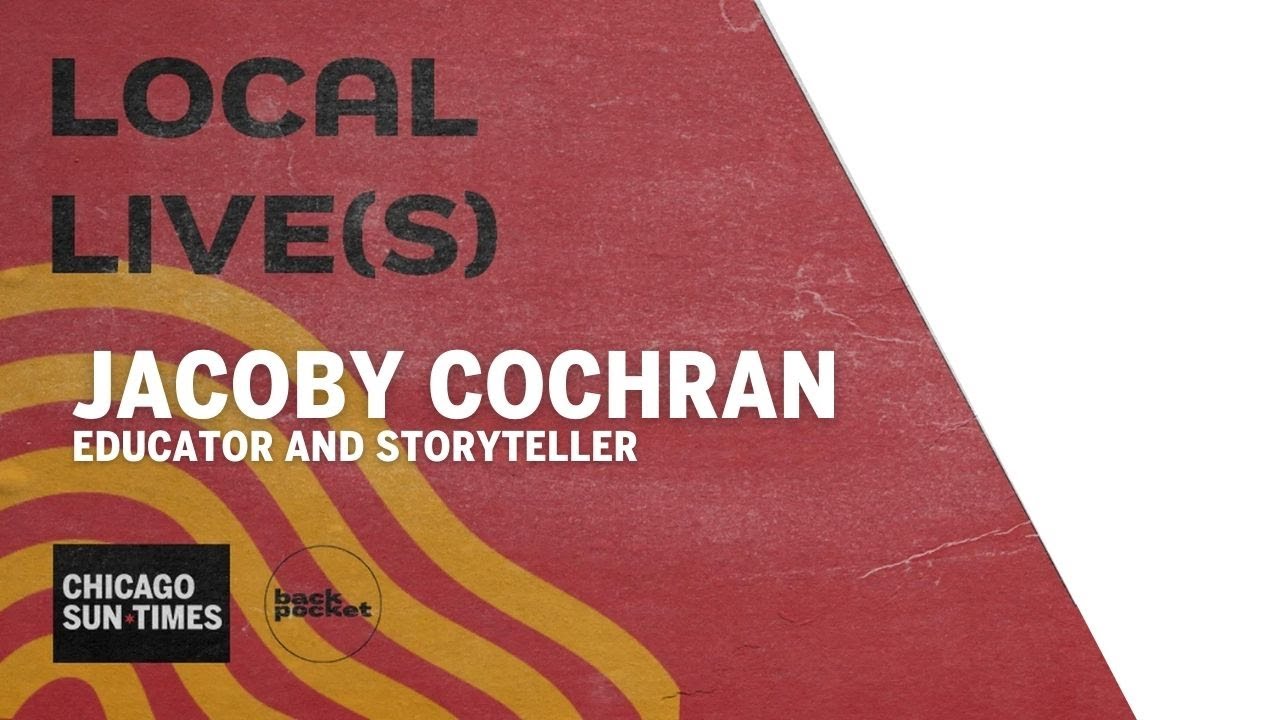 Jacoby Cochran | Storyteller | Local Live(s) Chicago Sun-Times - YouTube