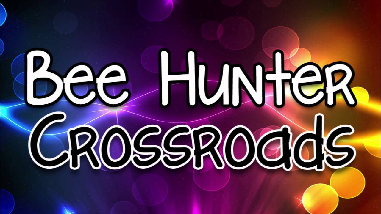 Bee Hunter // Crossroads - YouTube