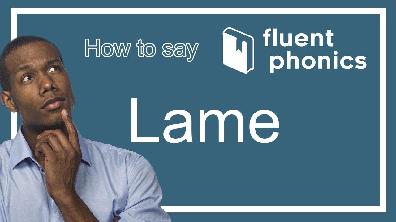 How to pronounce the word Lame | With definition & example sentence ...