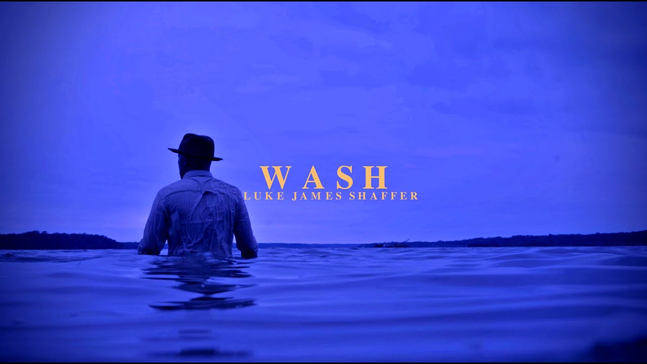 LUKE JAMES SHAFFER - Wash (Official Video) - YouTube