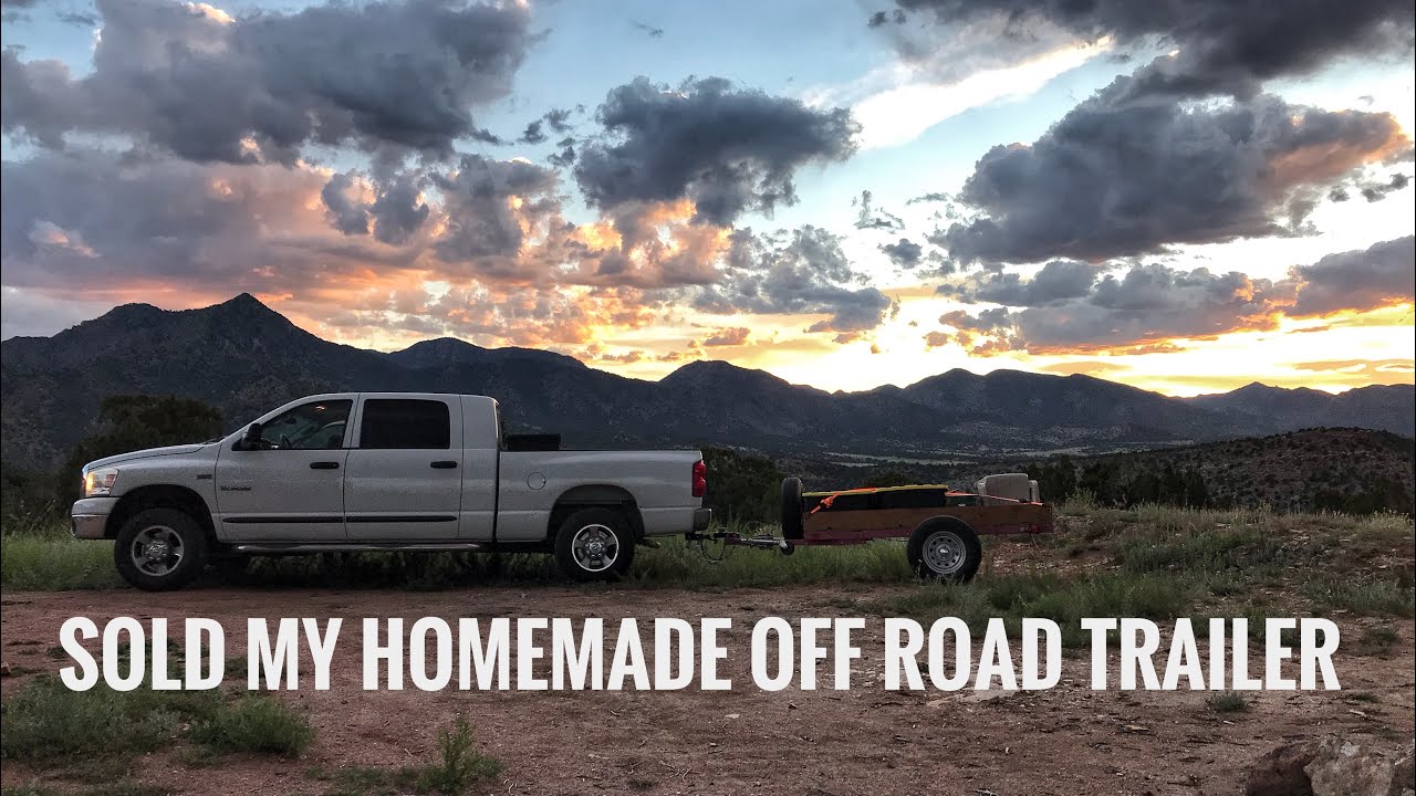 Sold My Homemade Off Road Trailer - YouTube