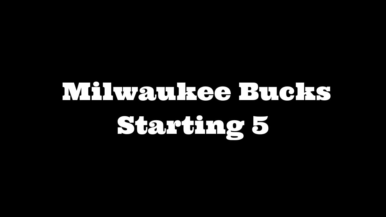Bucks Starting Five - YouTube