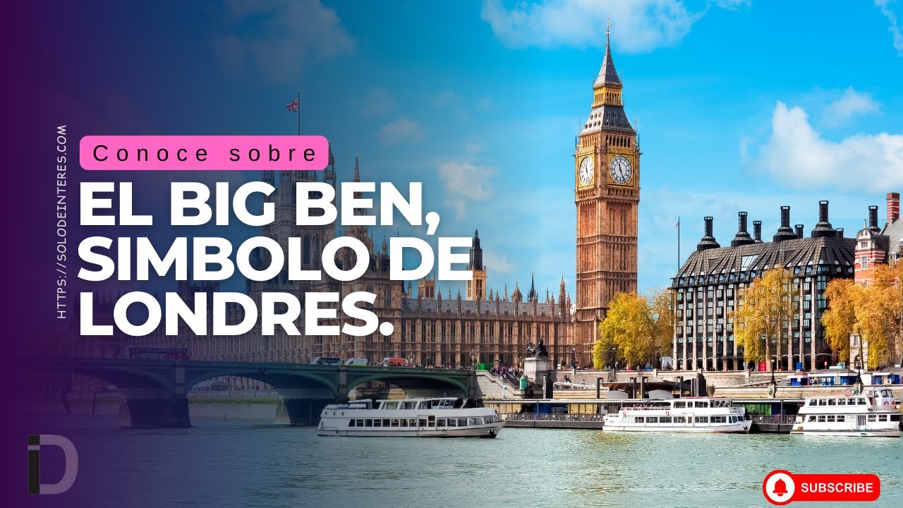 El Big Ben, símbolo de Londres, de la ingeniería - YouTube