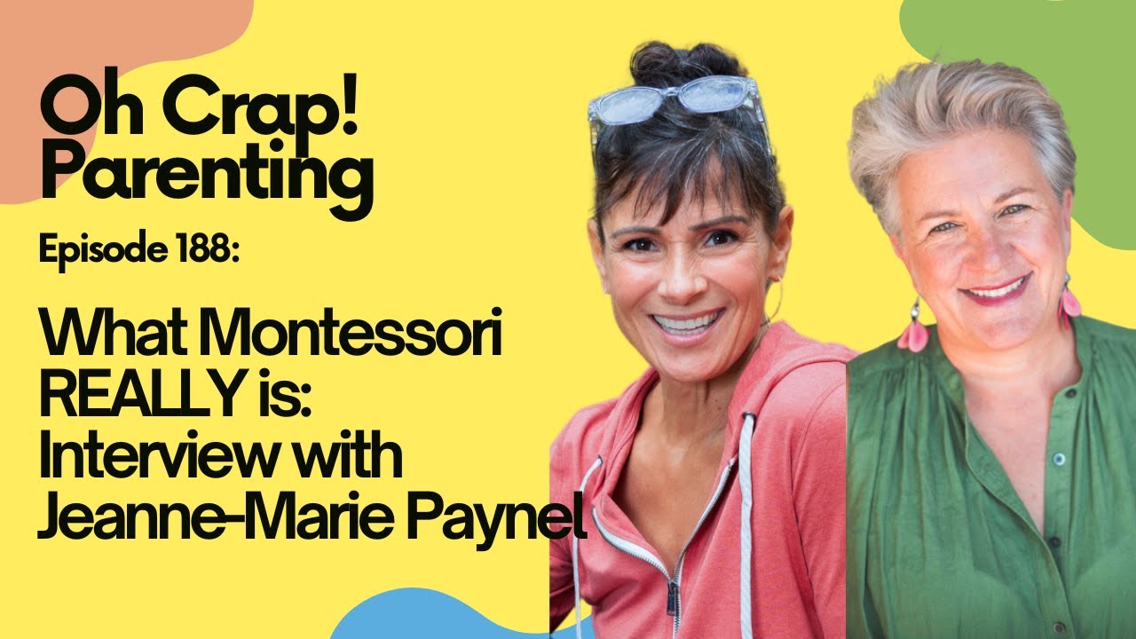 What Montessori REALLY is: Interview with Jeanne-Marie Paynel | Oh Crap ...