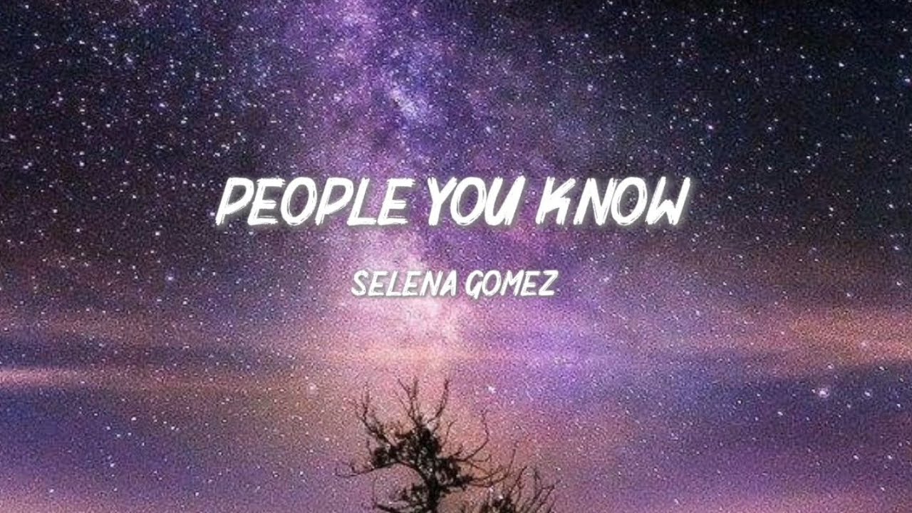 selena_-_Gomez_People you know _lyrical - YouTube