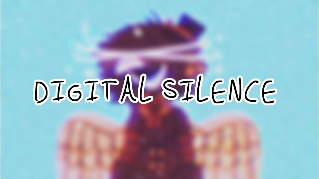 DIGITAL SILENCE [OLD AND OUTDATED] - YouTube