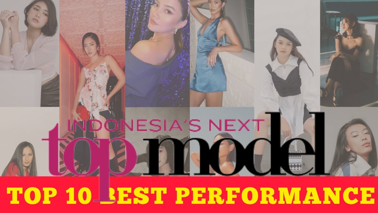 TOP 10 Best Performance Indonesia's Next Top Model Cycle 1-3 - YouTube