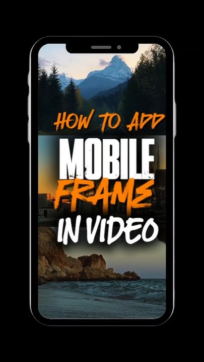 How To ADD MOBILE FRAME in Video | Easy Step-by-Step Tutorial for Content Creators #edit - YouTube