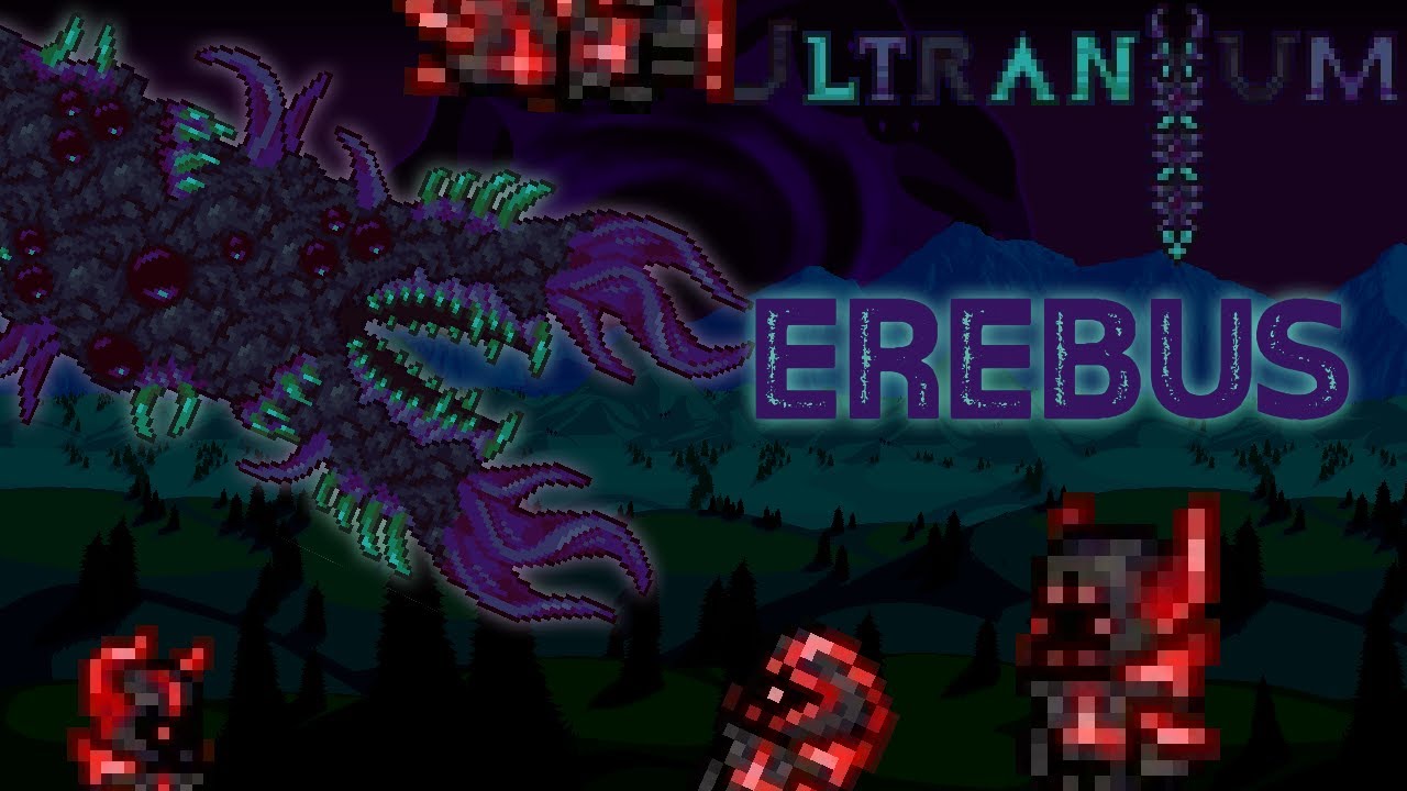 Erebus Boss Guide! Ultranium Mod Expert - YouTube