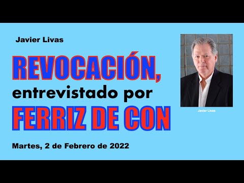 REVOCACION, ENTREVISTADO por PEDRO FERRIZ. Javier Livas Cantú - YouTube