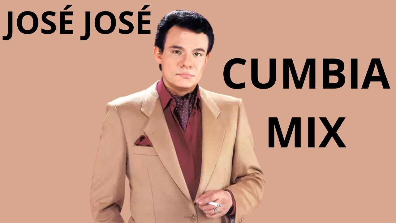 MIX - JOSE JOSE - CUMBIA - YouTube