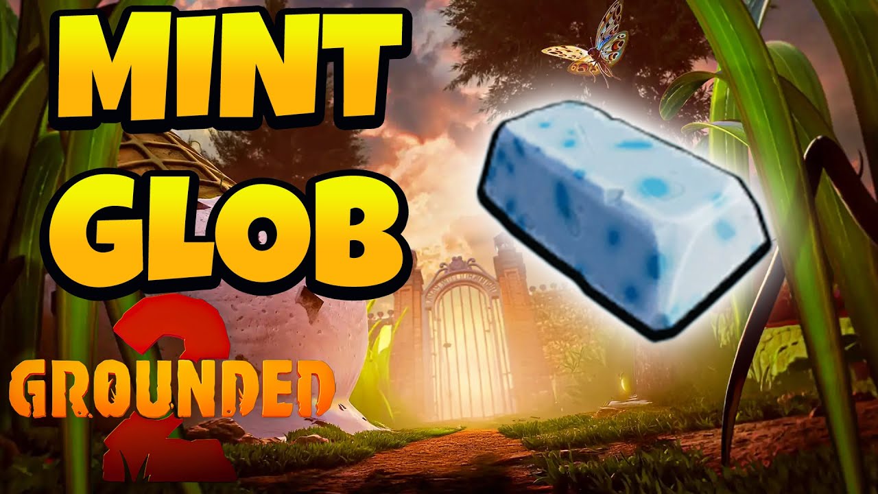 How to Get Mint Glob in Grounded 2 Toxic Tangle Update - YouTube
