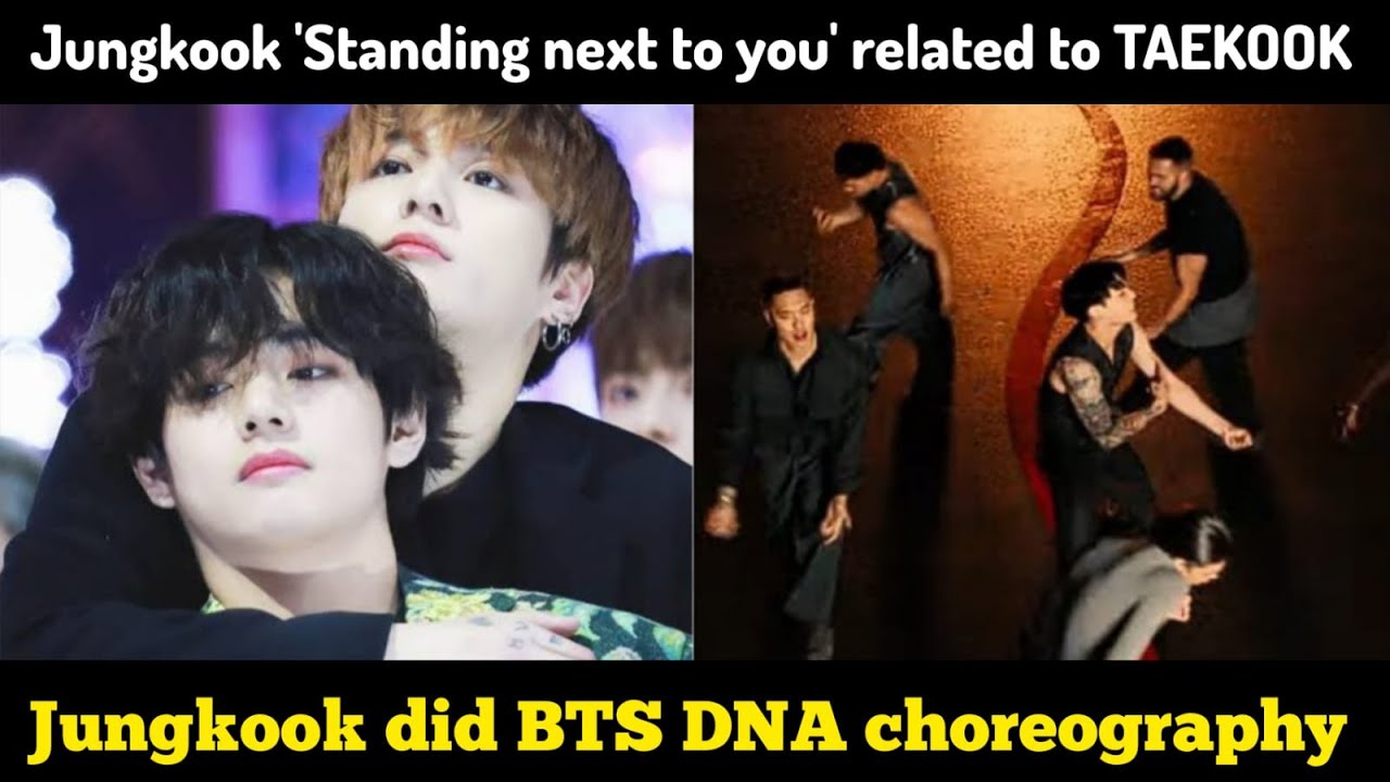 OMG!😳 Jungkook "STANDING NEXT TO YOU"related to "TAEKOOK"😱 "BTS DNA ...
