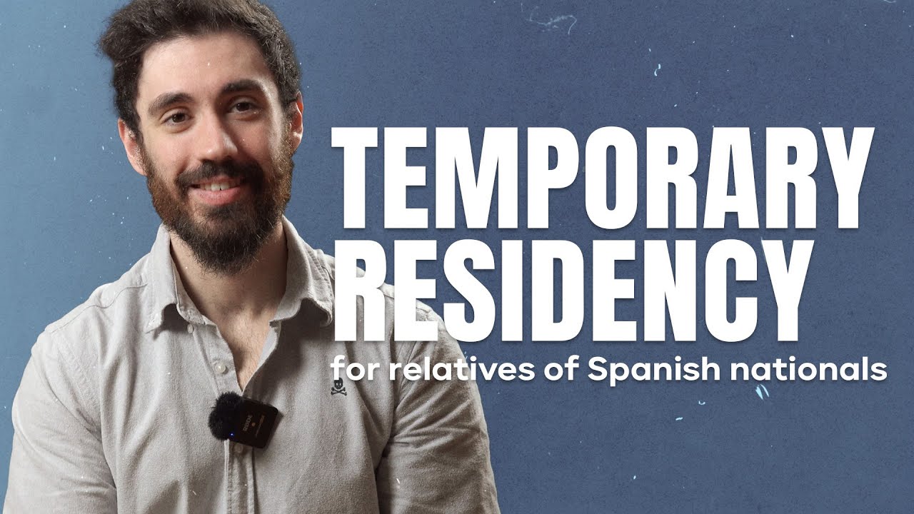 Temporary Residency for Family Members of Spanish Citizens 🇪🇸 ...