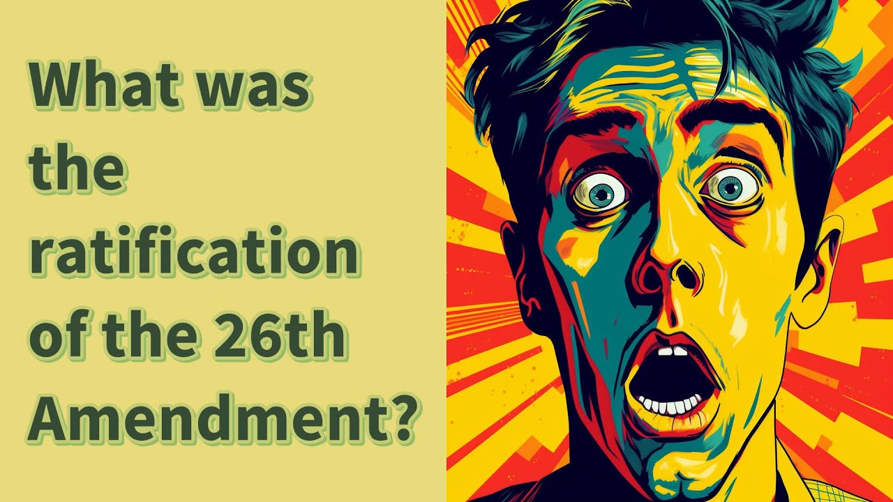 What was the ratification of the 26th Amendment? - YouTube