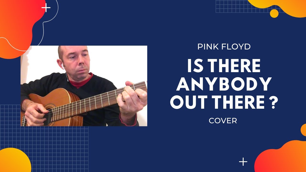 IS THERE ANYBODY OUT THERE ? (PINK FLOYD) - Cover - YouTube