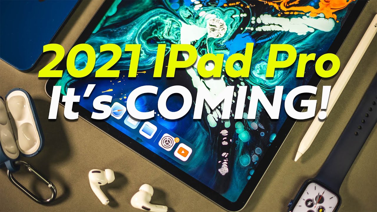 The IPad Pro 2021 - HERE YOU GO! - It's COMING! - YouTube