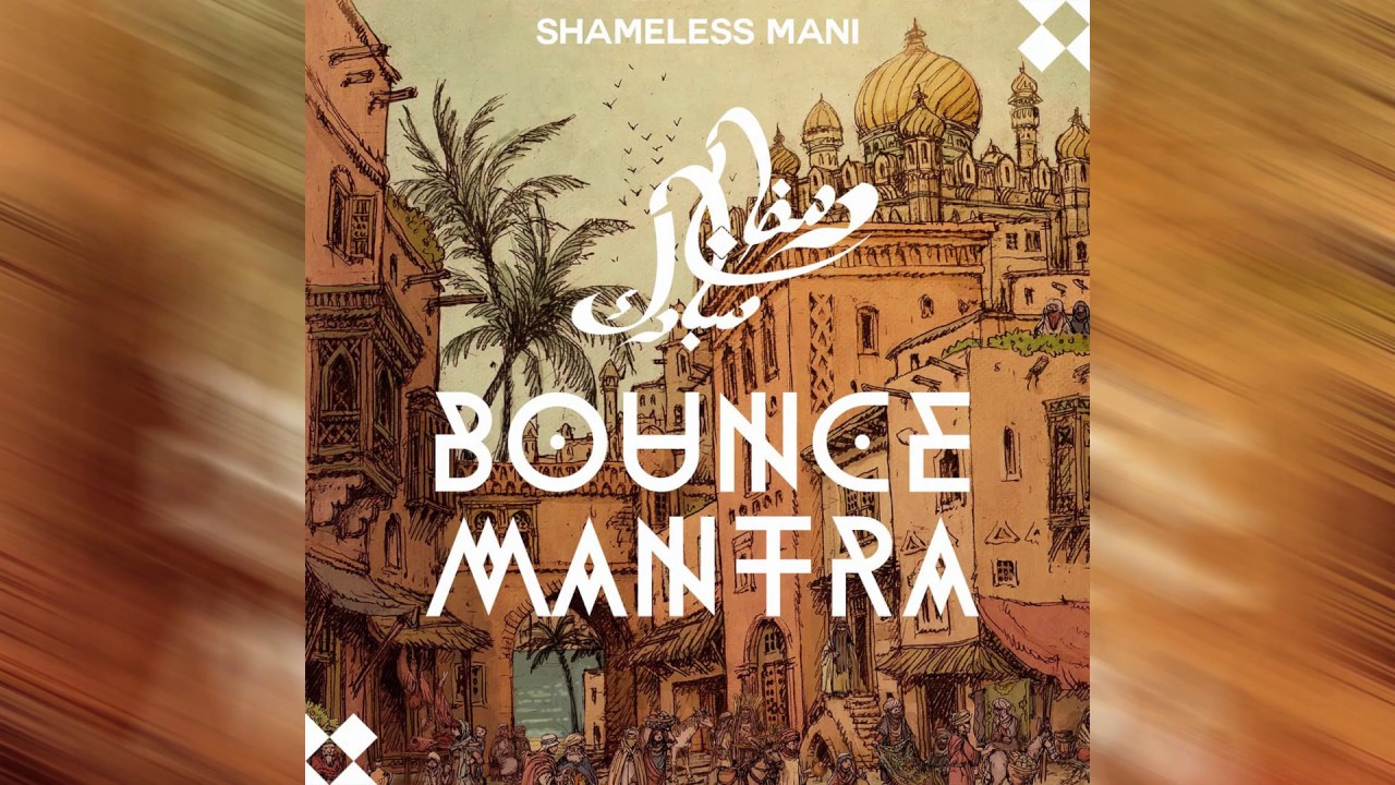 Bounce Mantra - Shameless Mani (Original Mix) | Full Song - YouTube
