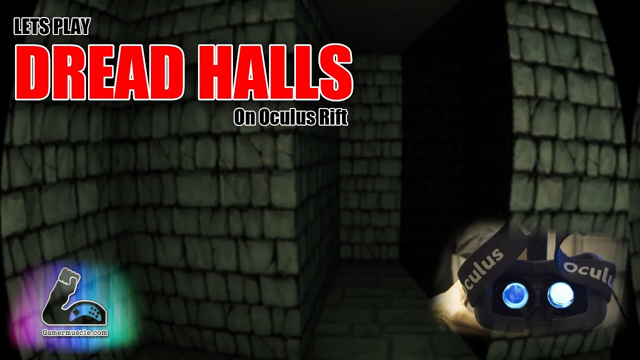 Dread Halls Creepy Lets play - Oculus Rift - YouTube