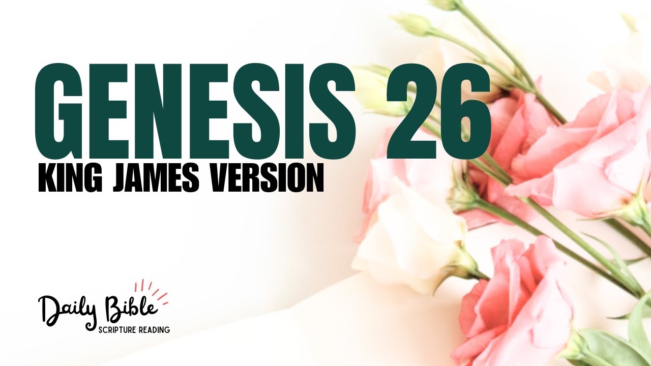 GENESIS CHAPTER 26 | Isaac and Abimelech | God’s Blessing on Isaac ...