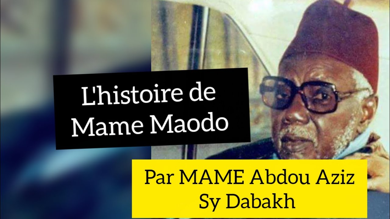 l'histoire de Mame Maodo raconté par Mame Abdou Aziz Sy Dabakh - YouTube