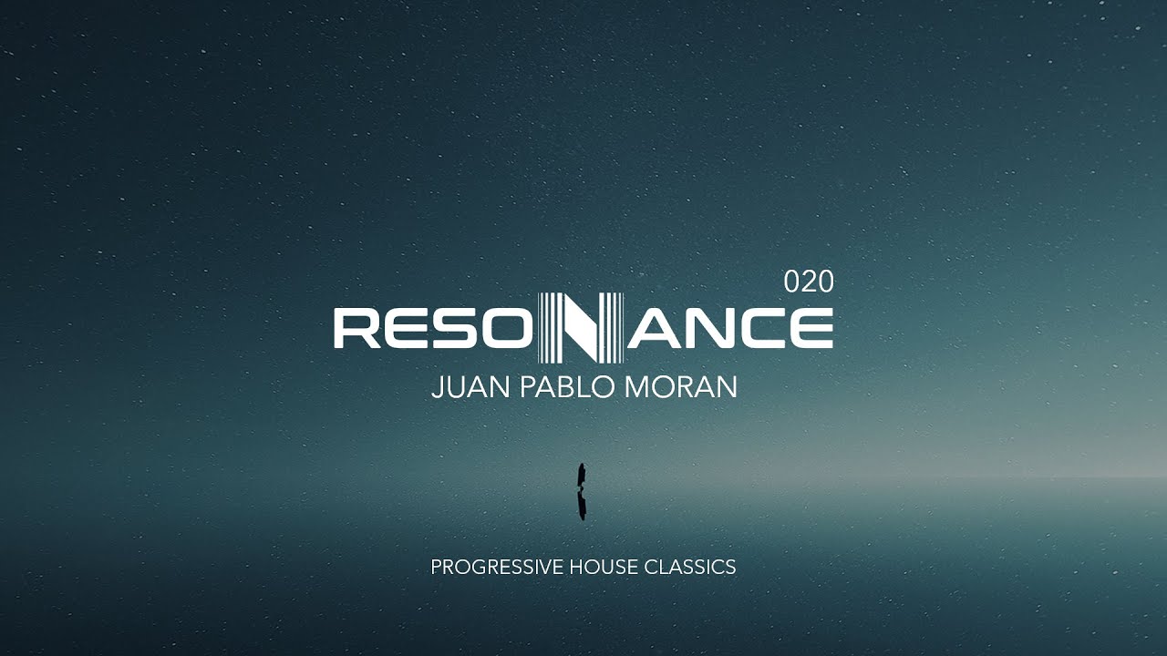 Juan Pablo Moran - Resonance 020 (Progressive House Classics) - YouTube